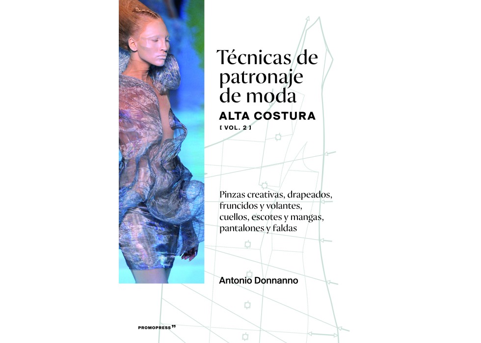 TECNICAS DE PATRONAJE DE MODA ALTA COSTURA VOL. 2